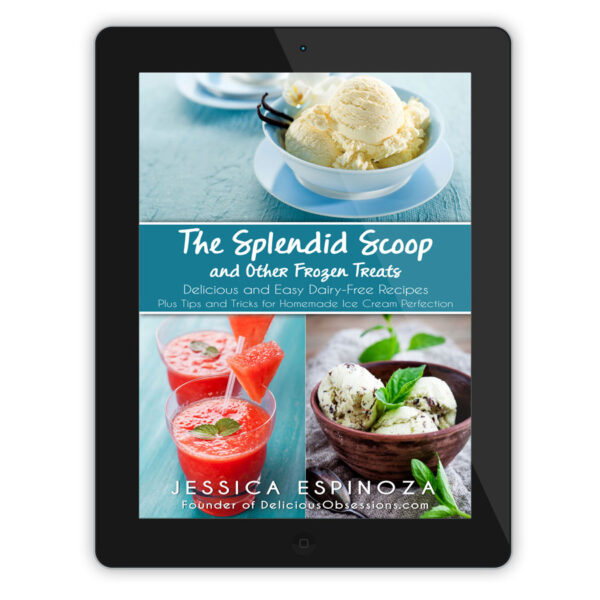 The Splendid Scoop and Other Frozen Treats eBook: Delicious and Easy Dairy-Free Recipes, Plus ...